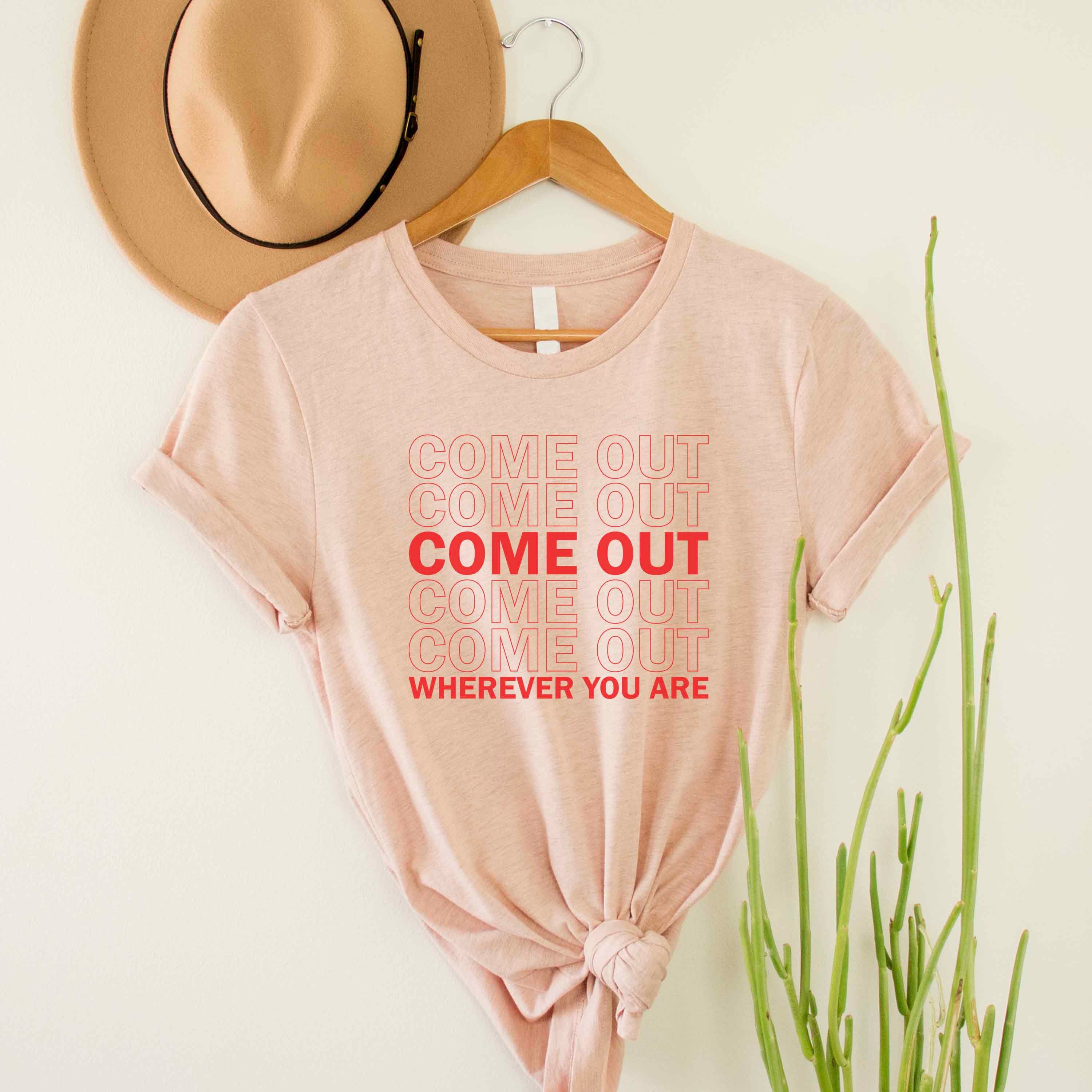 Come Out Wherever You Are LGBTQ Pride Shirt Gay Pride Shirt - Etsy