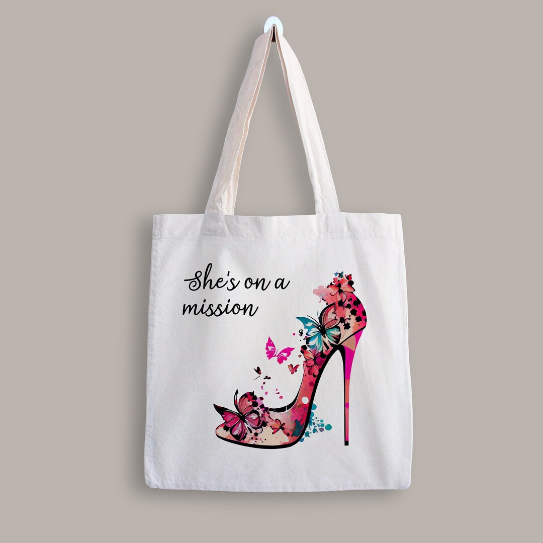 Colourful High Heel Tote Bag, She's on a Mission, Reusable Gift for ...
