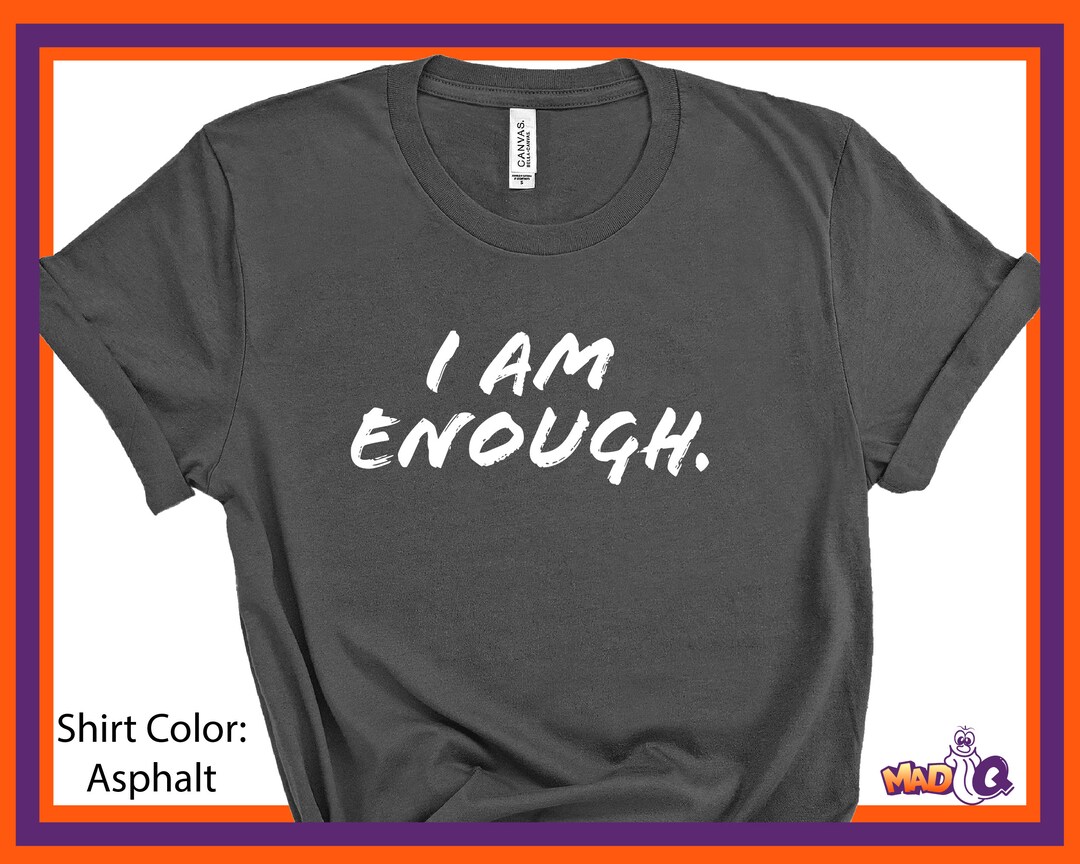 I Am Enough Shirt Inspirational Shirt You Are Enough - Etsy UK