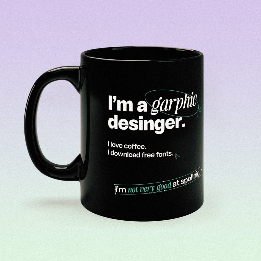 Coffe Mug Graphic Designer Mug Black Mug 11oz Mug Graphic Design Mug ...