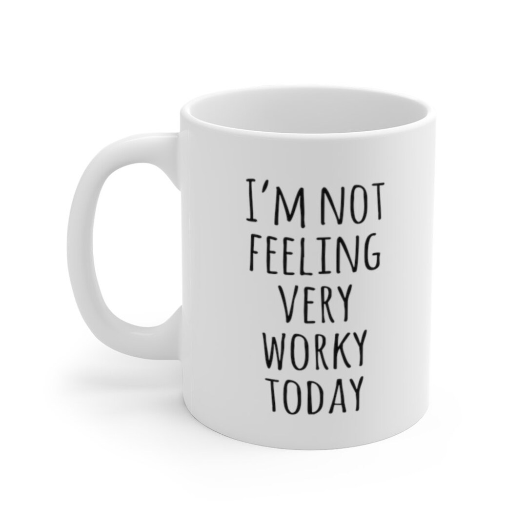Coworker Gift I'm Not Feeling Very Worky Today. Funny - Etsy