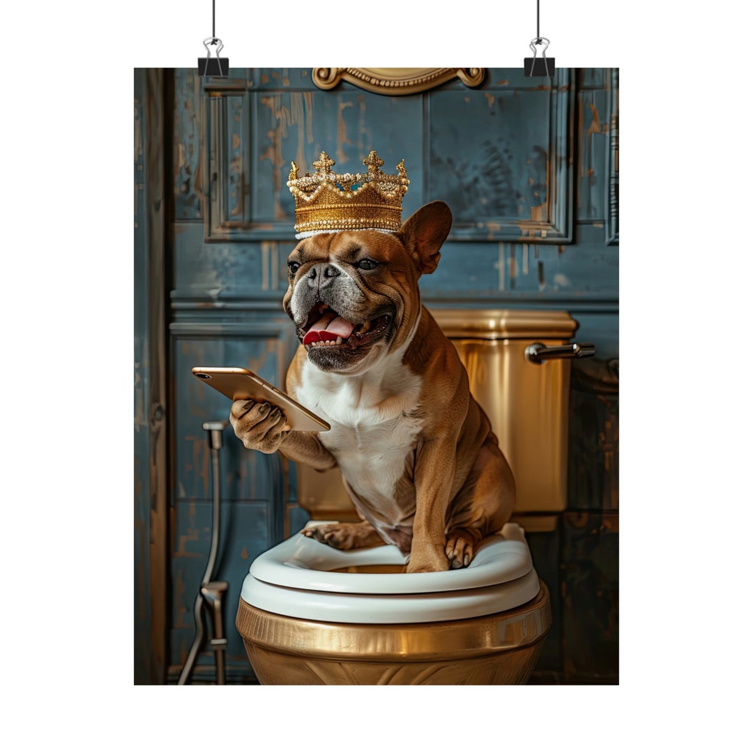 French Bulldog, Dog, Reading on Toilet, Phone, Texting, Royal, King ...