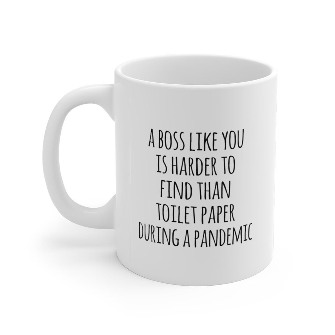 A Boss Like You Is Harder To Find Than Toilet Paper During A Etsy