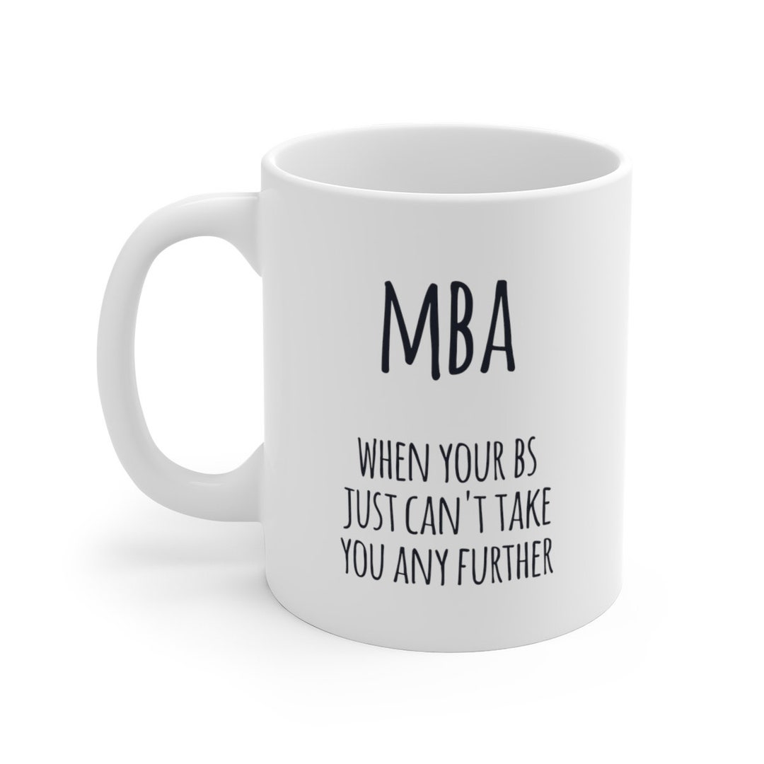 Mba, MBA FUNNY MUG, Mba Gift, Mba Mug, Mba Humor, Mba Student, Mba ...