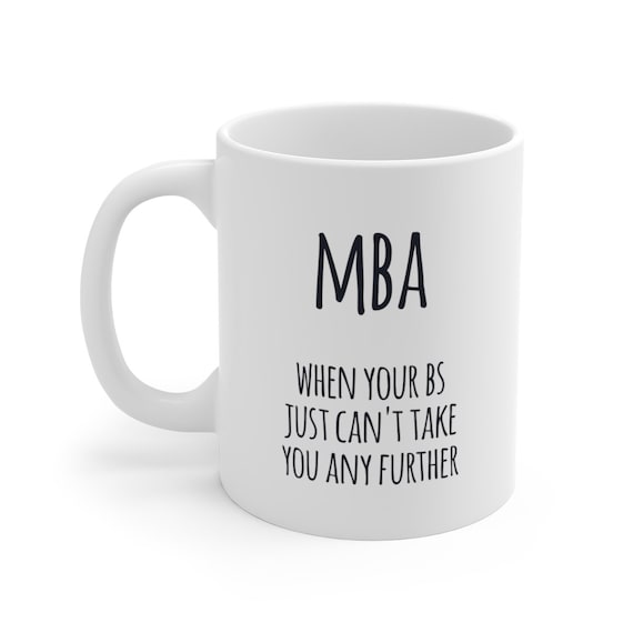 Mba MBA FUNNY MUG Mba Gift Mba Mug Mba Humor Mba Student - Etsy