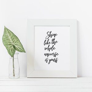 Shine Like the Whole Universe is Yours - Inspirational Wall Art, Quote ...