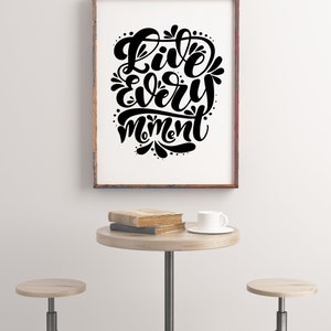 Positive Affirmation, Live Every Moment, Printable Wall Art ...