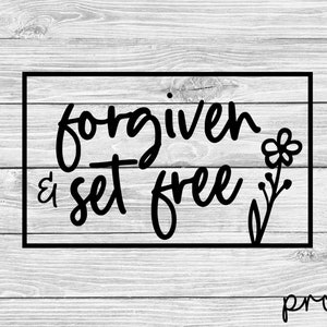 Forgiven & Set Free SVG, Forgiven Cut File, Christian Craft File, Not ...