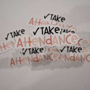 Take Attendance, Teacher Stickers, Attendance Stickers, Reminder ...