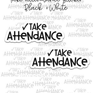 Take Attendance, Teacher Stickers, Attendance Stickers, Reminder ...