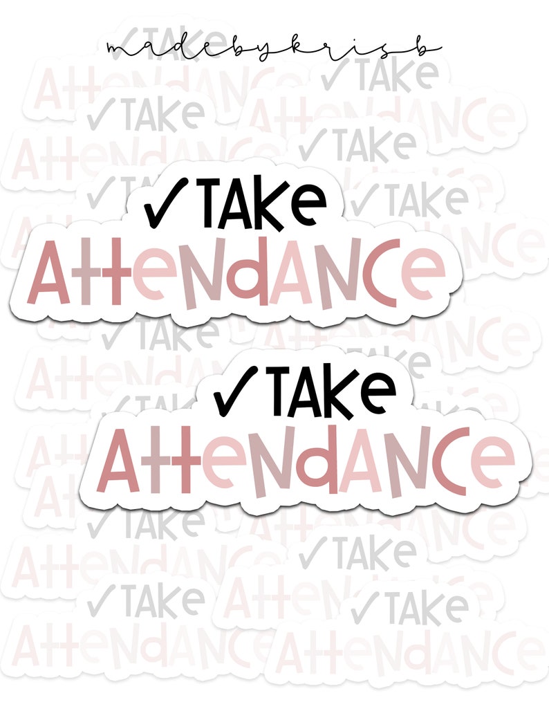Take Attendance, Teacher Stickers, Attendance Stickers, Reminder ...