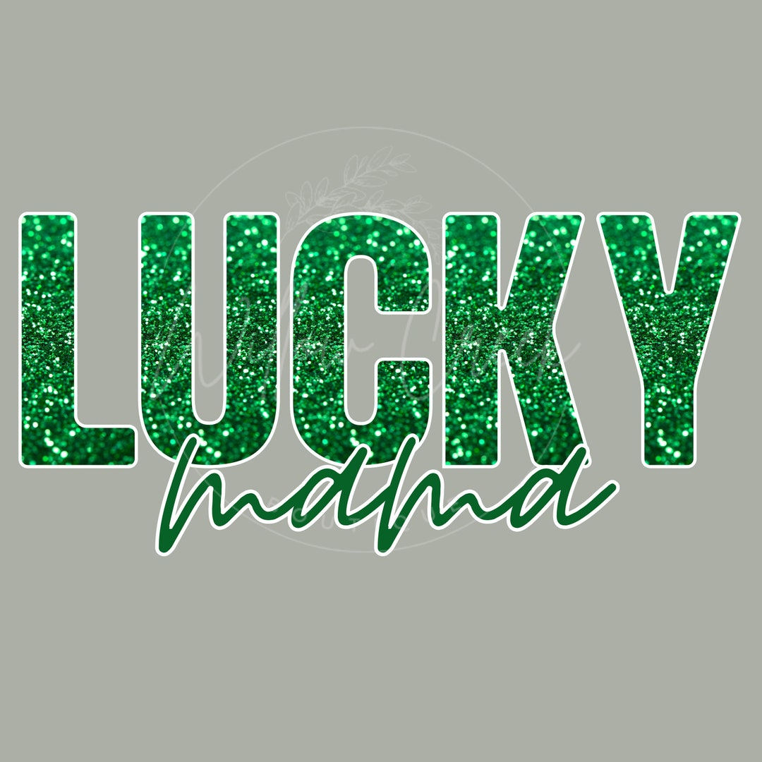 Lucky Mama Png, Lucky Mama Glitter, St. Patricks Day Png Cut File for ...