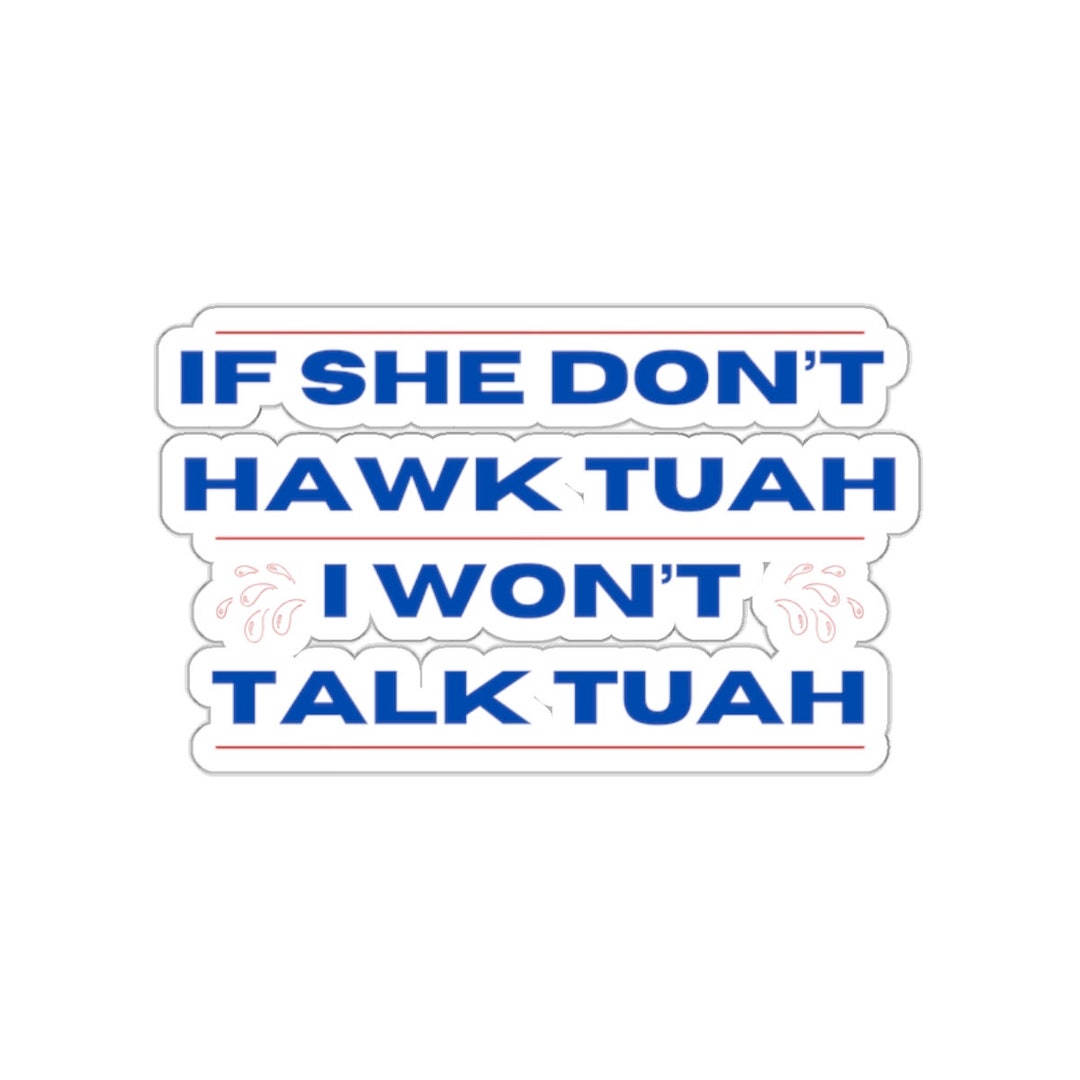 HAUK TUAH Svg, Give Em That Hawk Tuah Svg, Funny Tshirt Svg, Hauk Tuah ...
