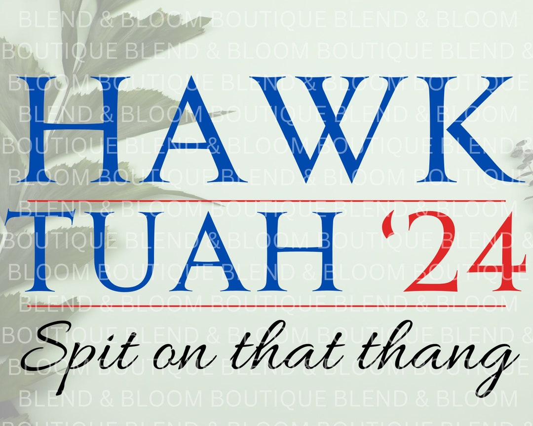 Hawk Tuah Spit on That Thang 2024 Svg Hawk Tuah 24, Funny SVG Design ...