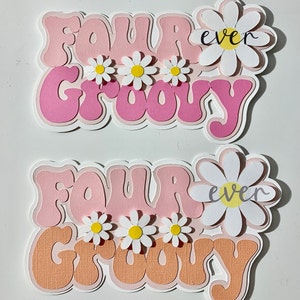 Four Ever Groovy Cake Topper/ Groovy Cake Topper/ Groovy Party ...