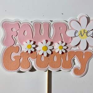 Four Ever Groovy Cake Topper/ Groovy Cake Topper/ Groovy Party ...