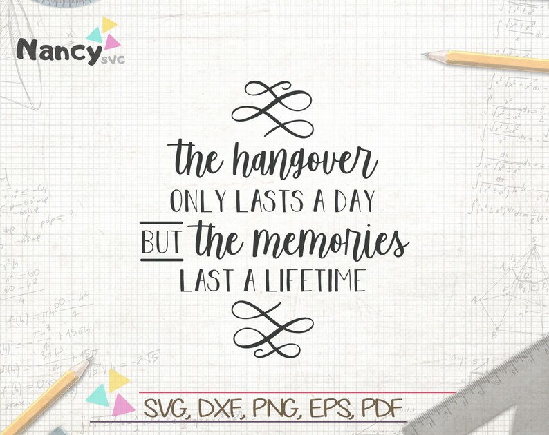 The Hangover Only Lasts A Day Svg Wedding Alcohol Sign Etsy