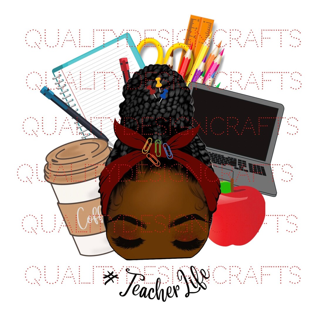 Teacher Life Beauty Black Girl Magic Black Woman PNG Fashion Girl ...