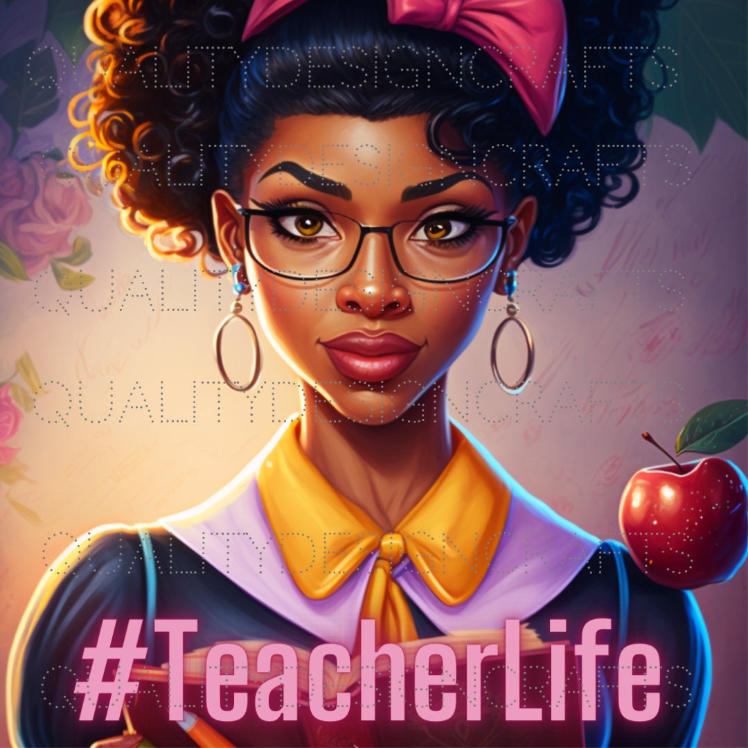 Teacher Life Beauty Black Girl Magic Black Woman PNG Fashion Girl ...
