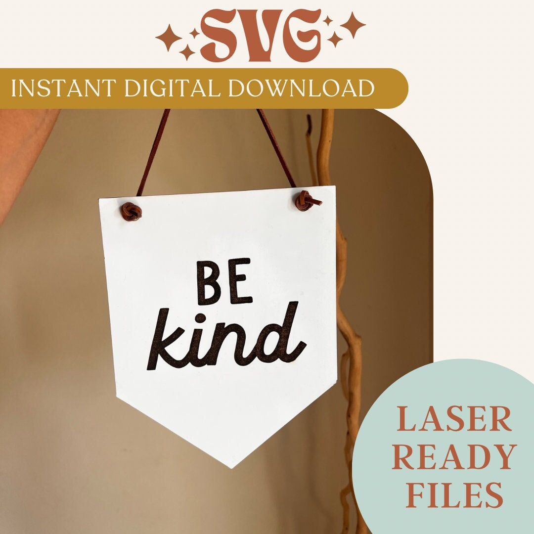 Be Kind Pennant SVG: Glowforge Ready Laser File (digital Download) - Etsy