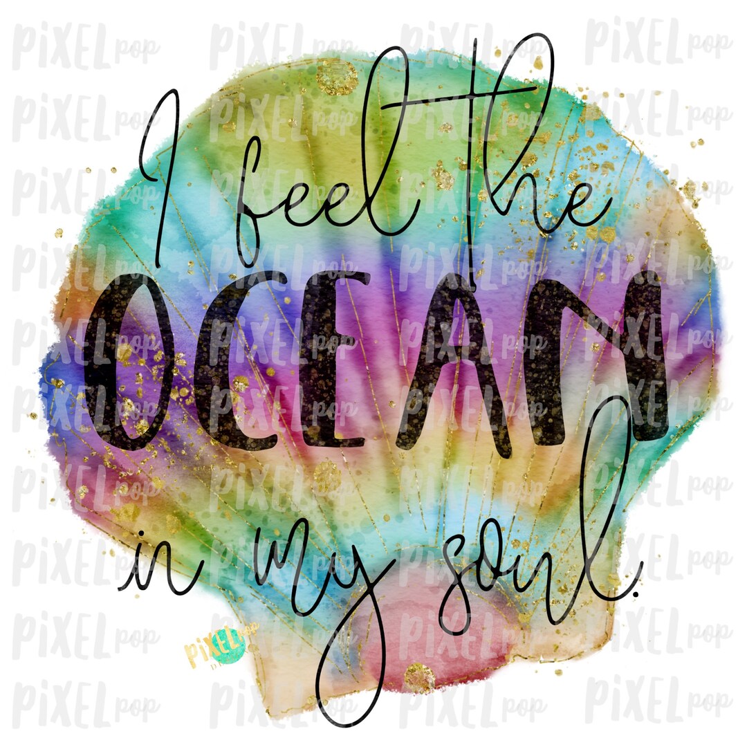 I Feel the Ocean in My Soul PNG | Sublimation Design | Hand Painted Art ...