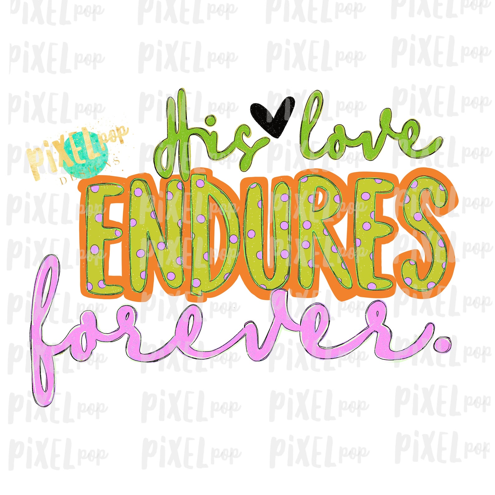 His Love Endures Forever Bible Verse Sublimation Design PNG | Hand ...