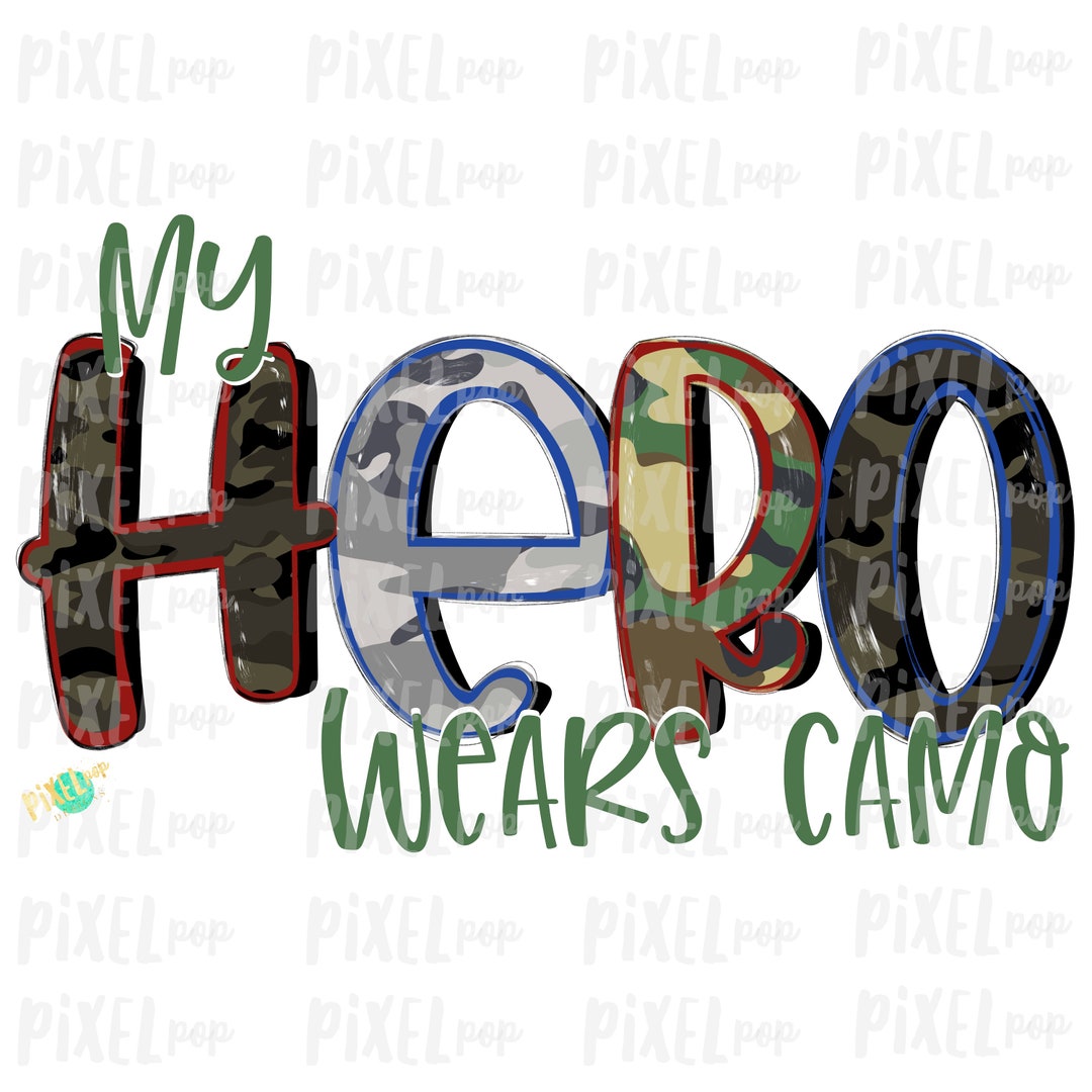 My Hero Wears Camo PNG | Hand Painted | Sublimation Design | Military ...