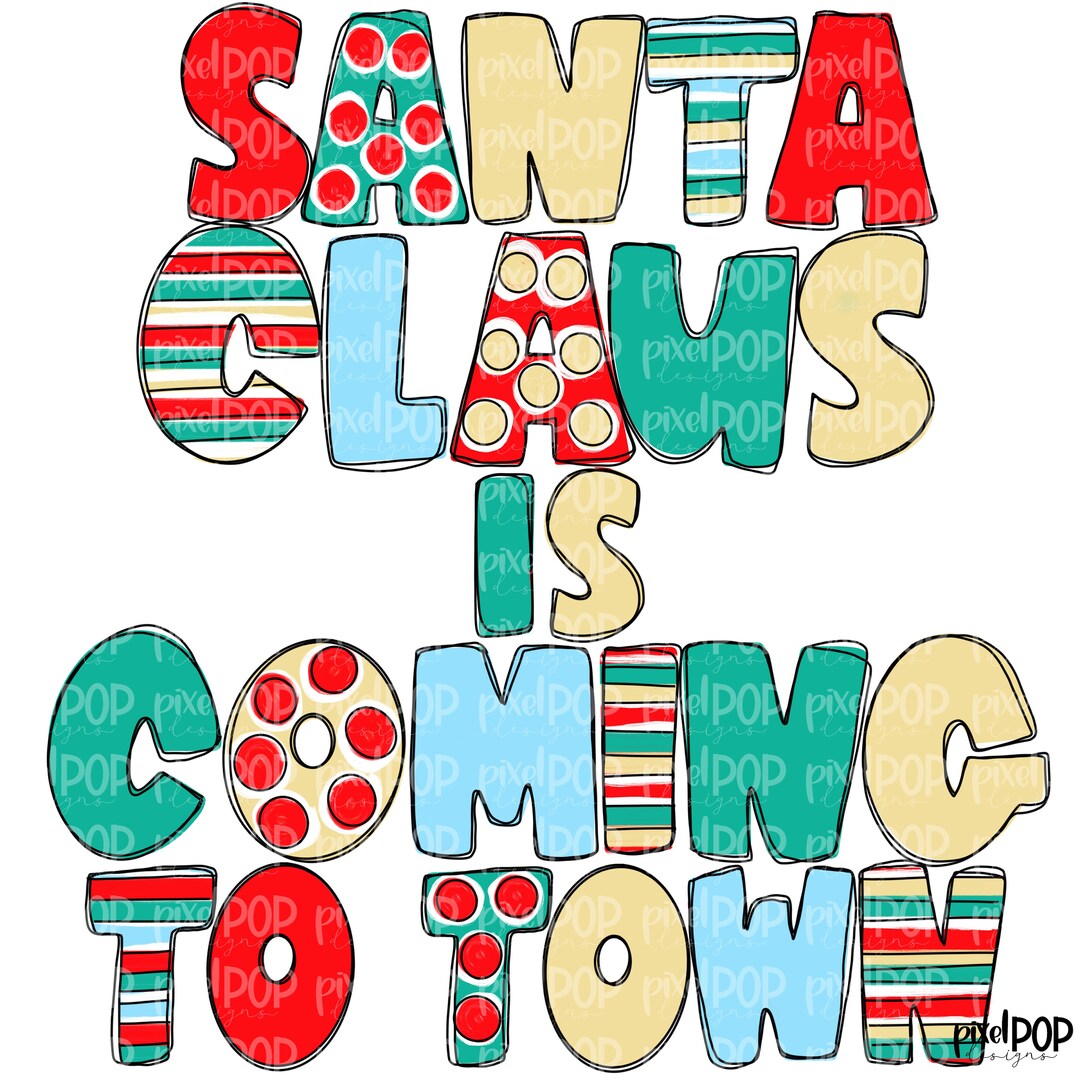 Santa Claus is Coming to Town Red PNG | Christmas Art | Hand Drawn ...