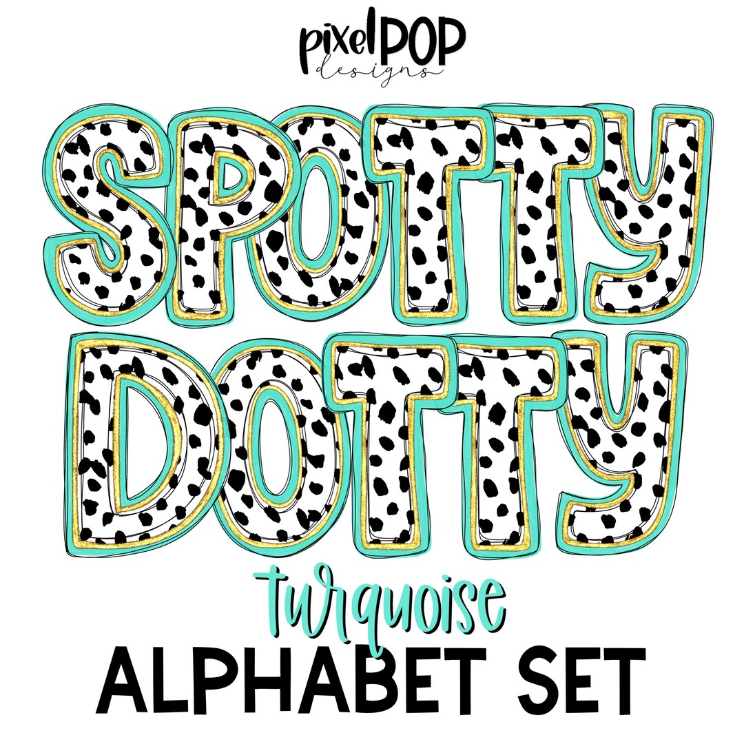Spotty Dotty in TURQUOISE Gold Foil PNG Digital Alphabet Letter Set ...