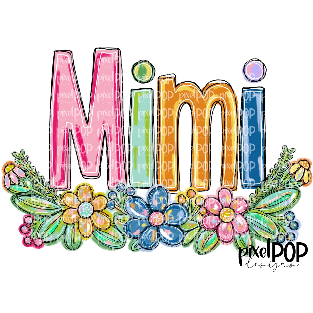 Mimi Floral Flowers Garden Mother's Day PNG Design | Sublimation DTF ...