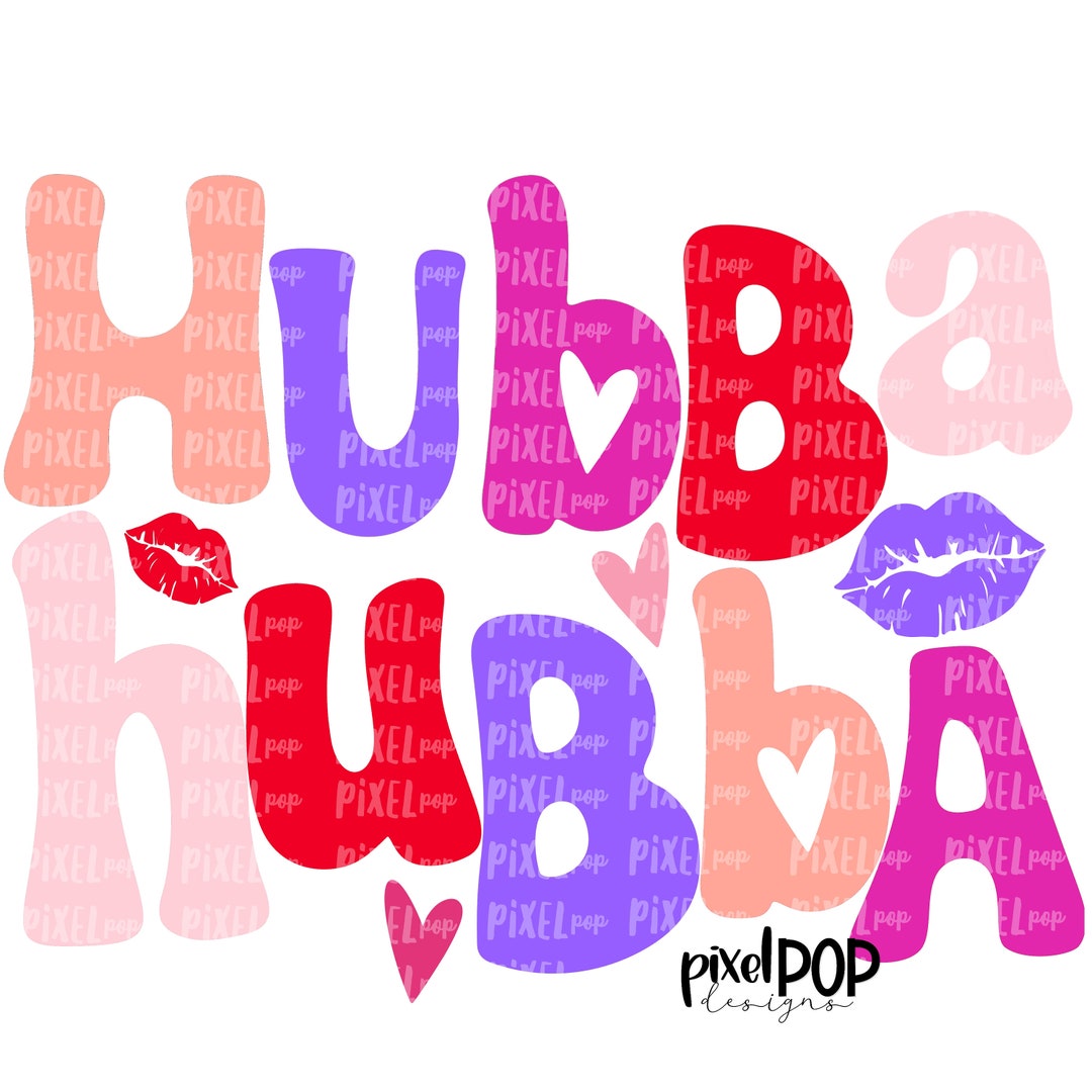 Hubba Hubba Kisses Valentine Art PNG | Valentine Hearts | Sassy ...