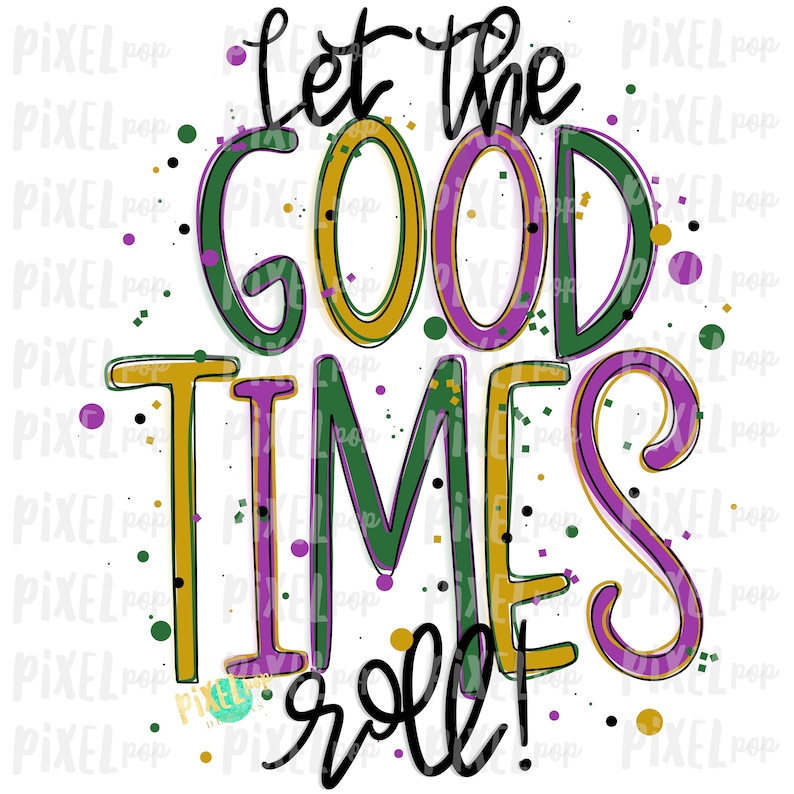 Let the Good Times Roll Mardi Gras Sublimation PNG New - Etsy Let the Good Times Roll Mardi Gras Sublimation PNG New - Etsy