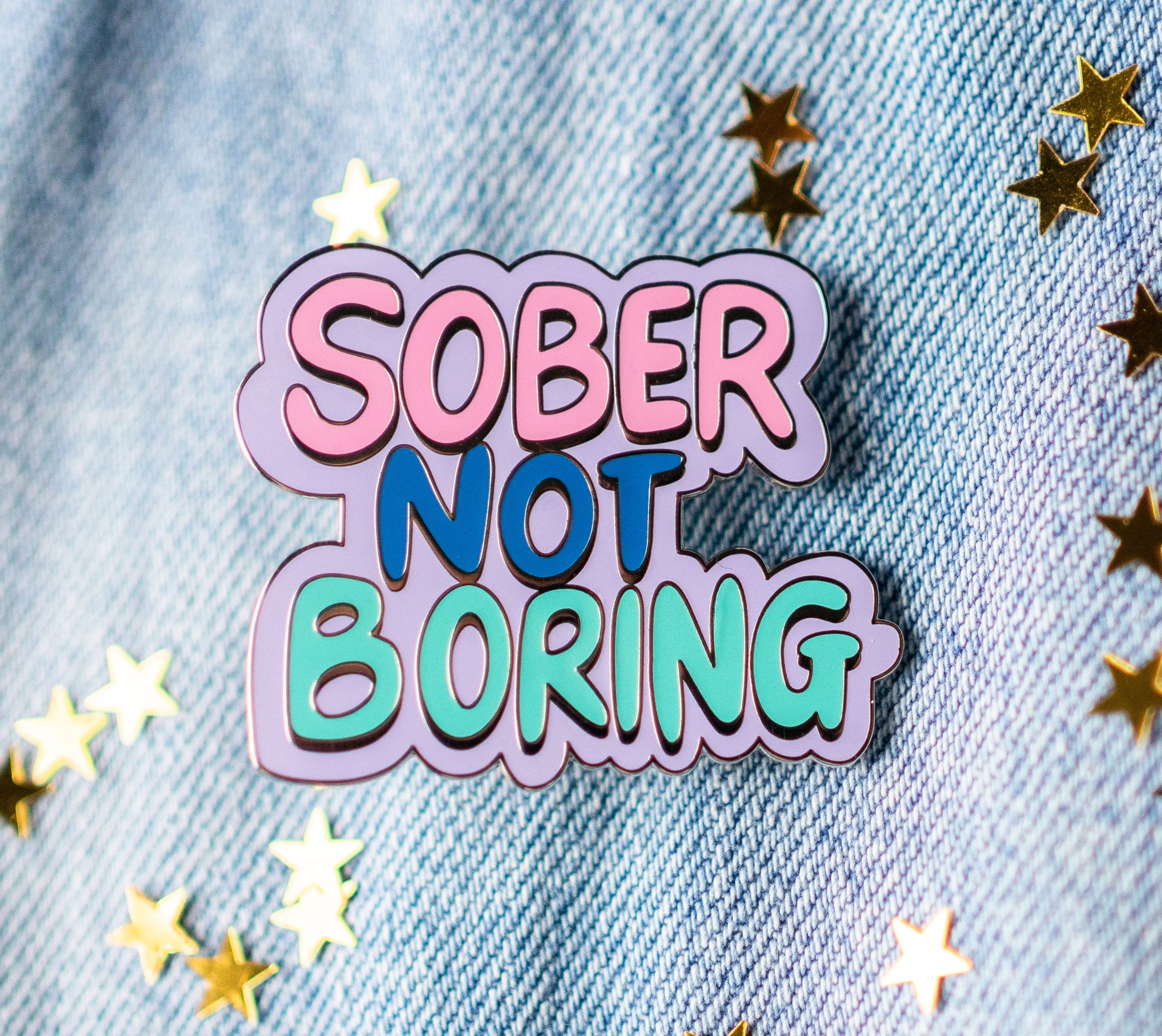 Sober Not Boring Pin Badge by Sober Girl Society | Etsy