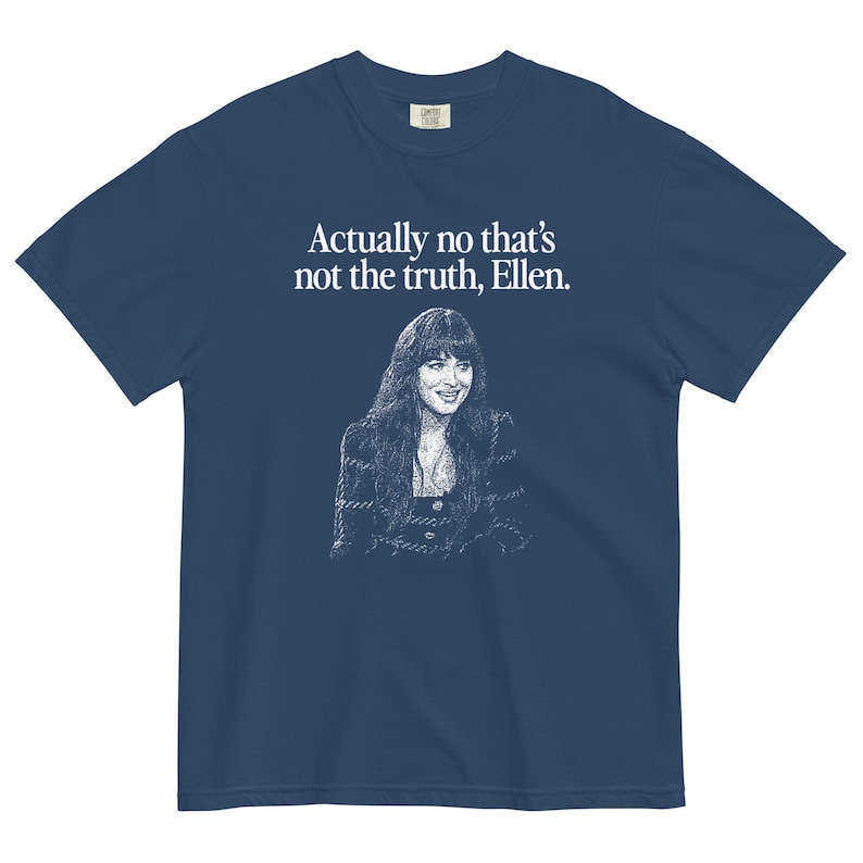Actually That's Not the Truth Ellen Meme T-shirt, Dakota Johnson on ...