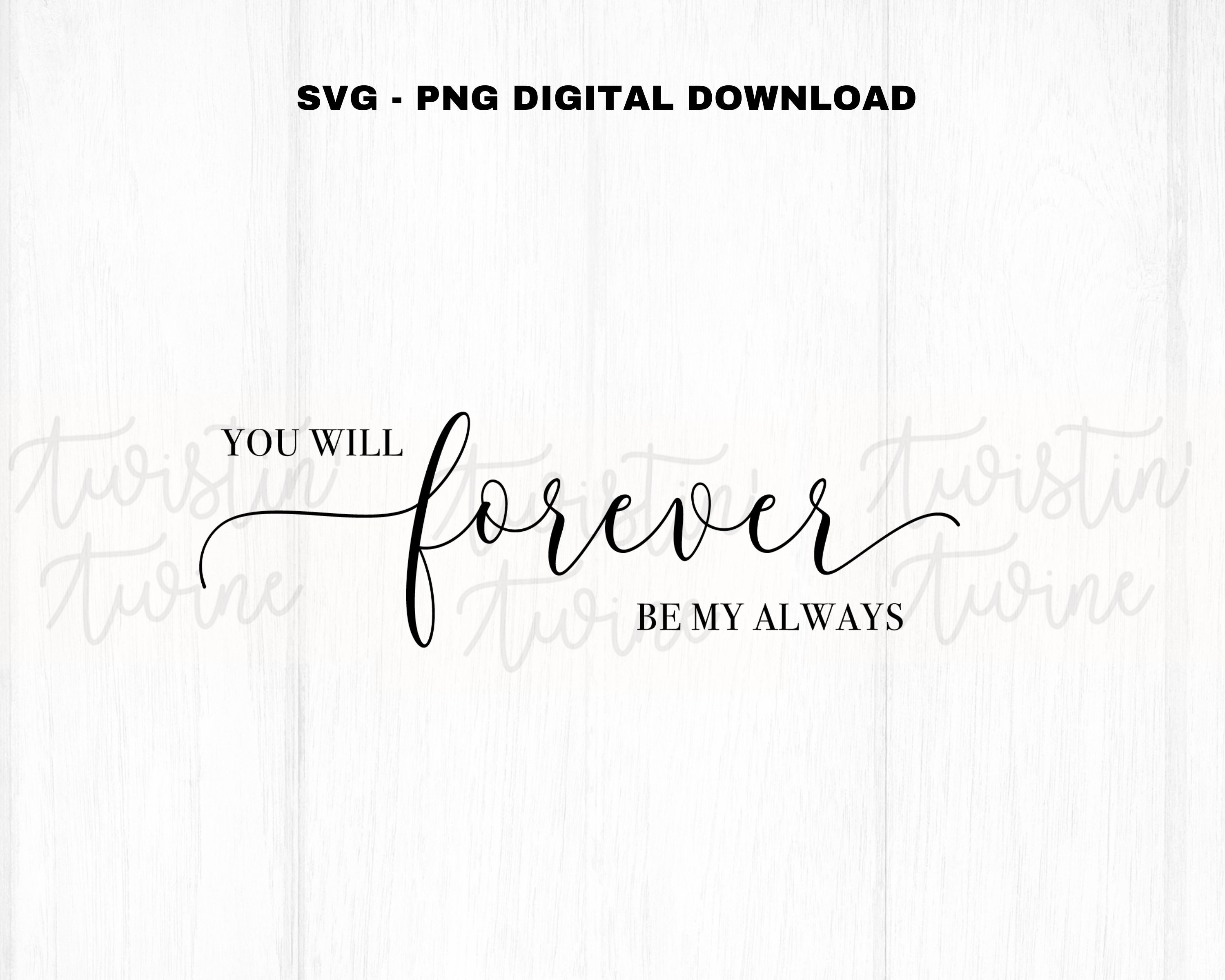 You Will Forever Be My Always-svg - Etsy