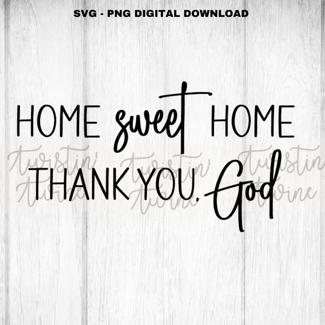 Home Sweet Home Thank You, God - Etsy