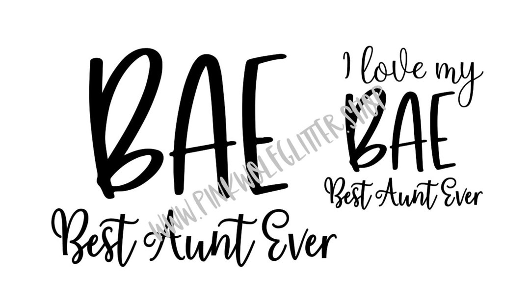 I Love My Bae Best Aunt Ever Svg Bundle Etsy