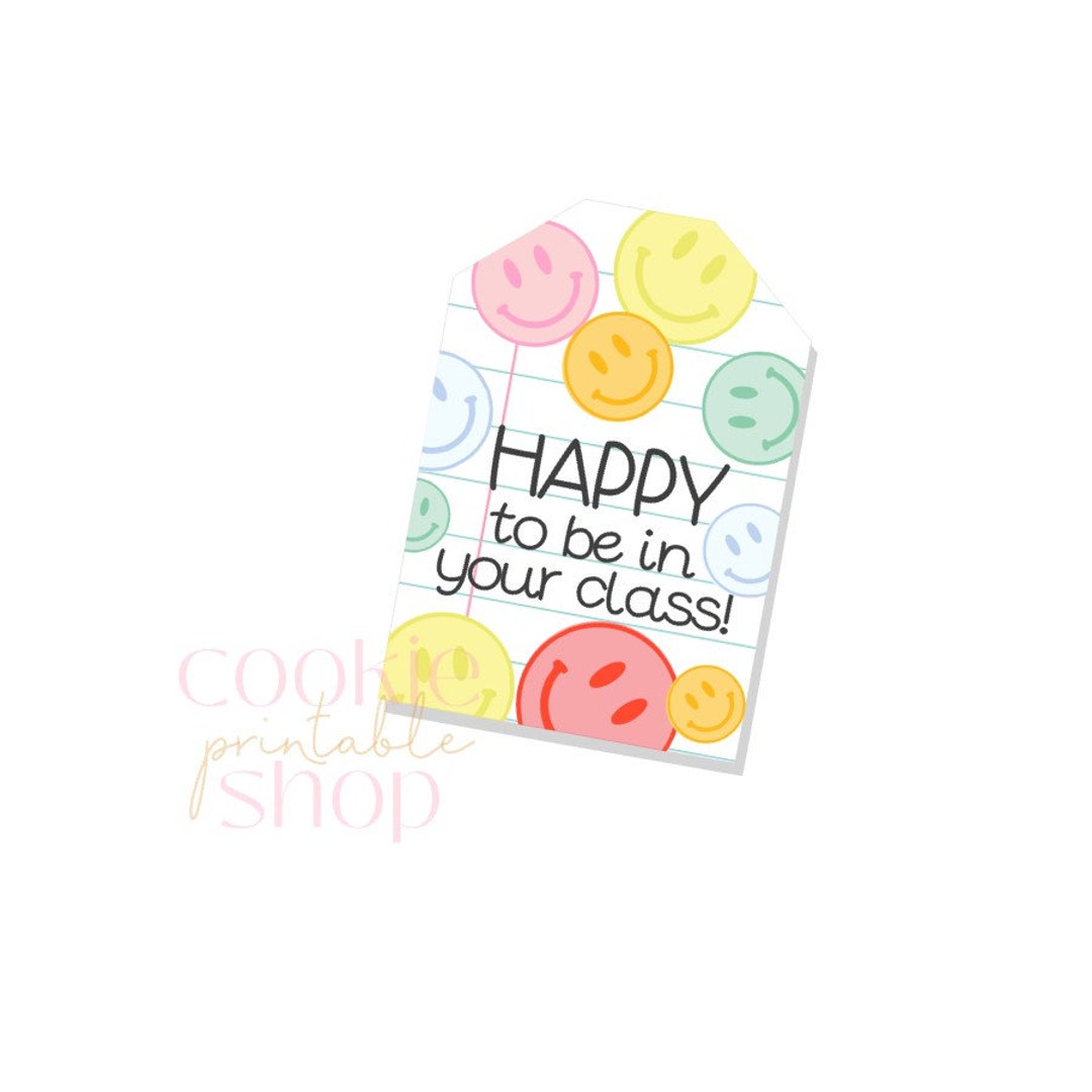 Happy to Be in Your Class PRINTABLE TAG, Not Editable Back to School ...