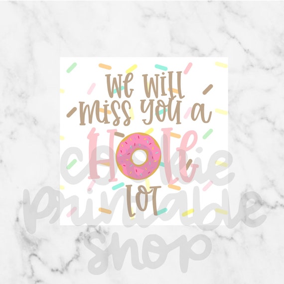We Will Miss You a HOLE Lot Donut SQUARE TAG Square Printable | Etsy