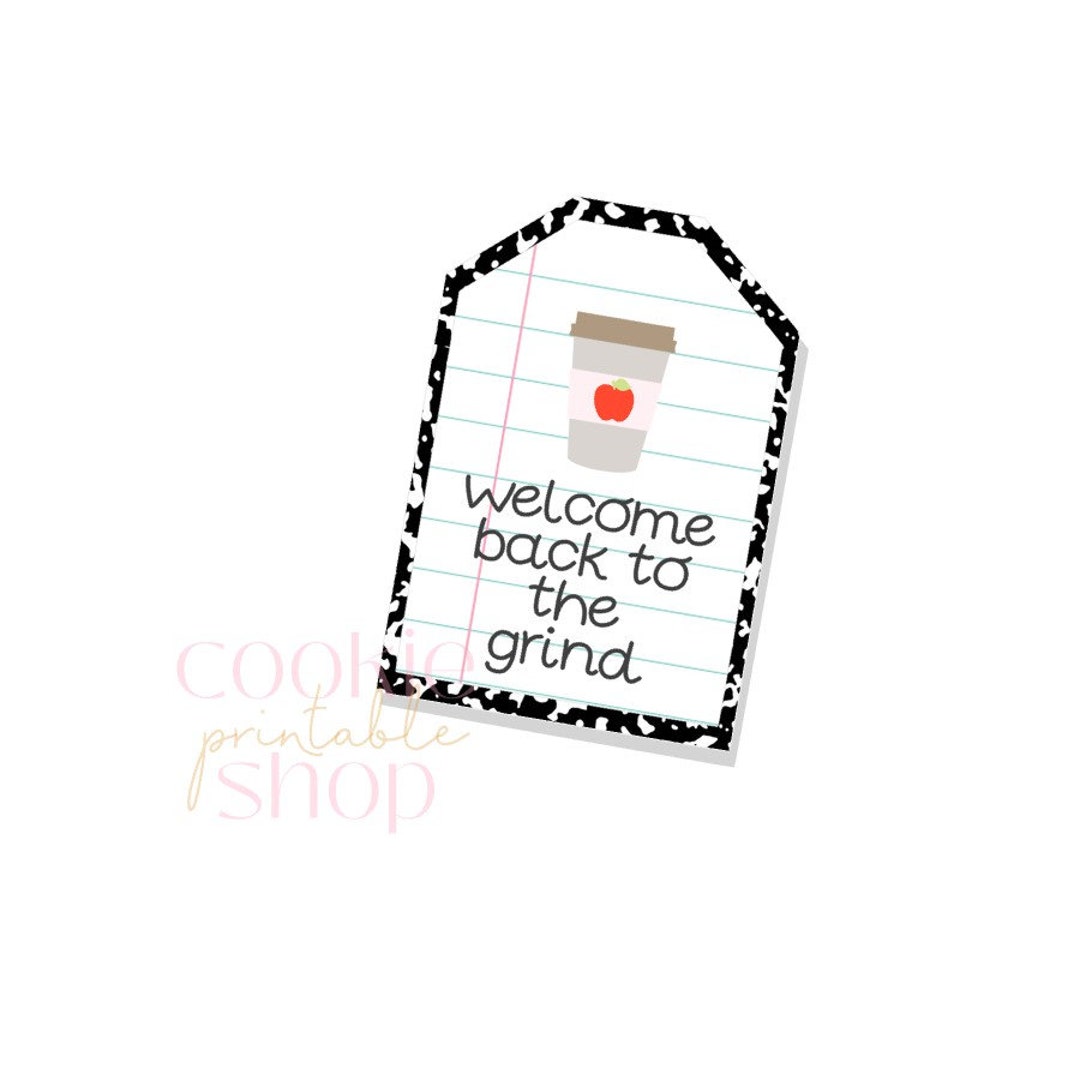 Welcome Back to the Grind PRINTABLE TAG, Not Editable Back to School ...