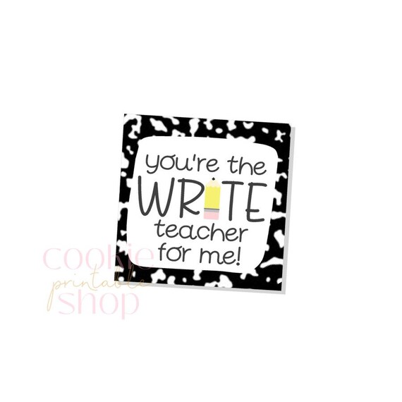 You're the Write Teacher for Me SQUARE PRINTABLE TAG Not - Etsy