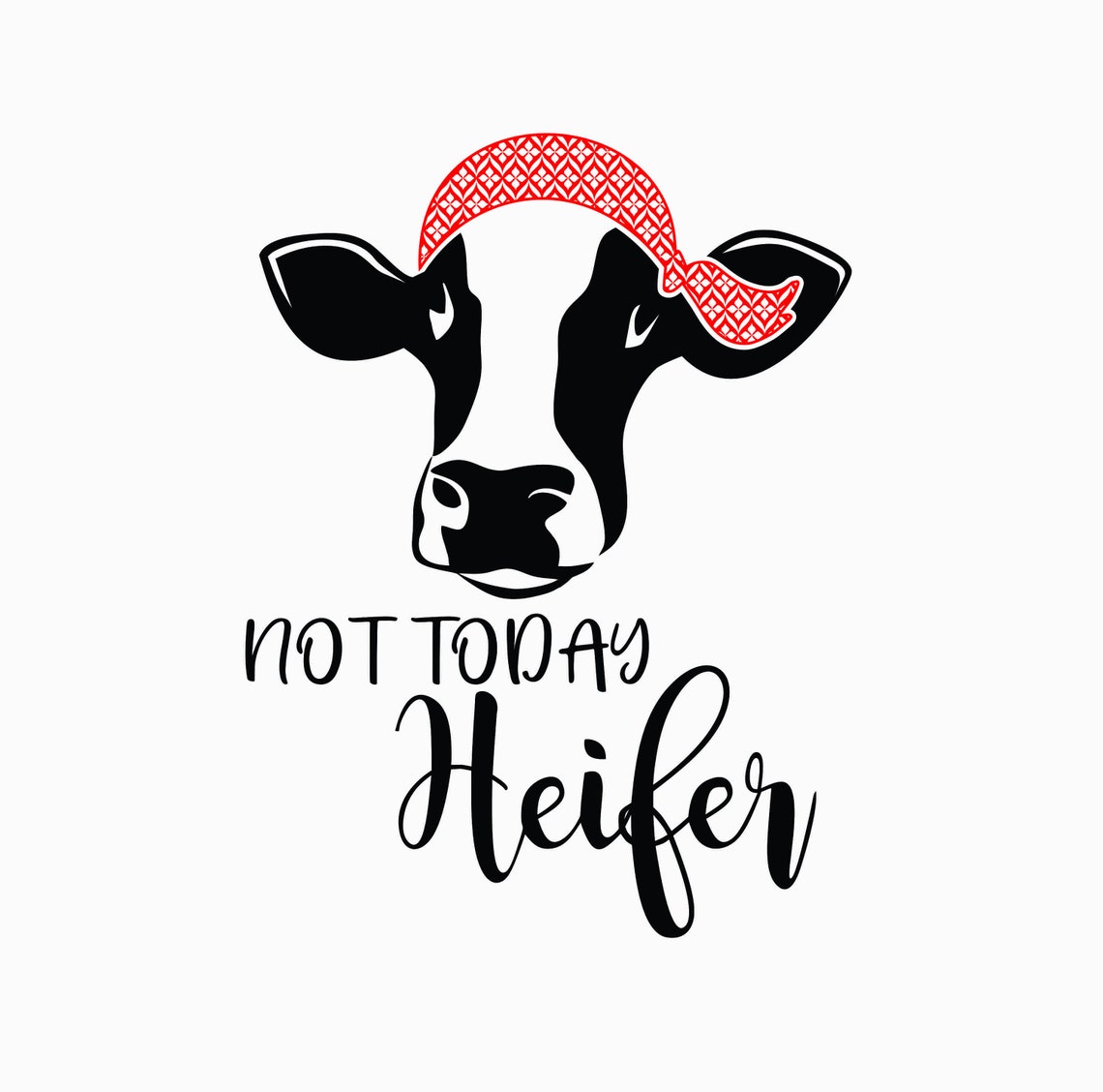 Not Today Heifer SVG Cut File - Etsy
