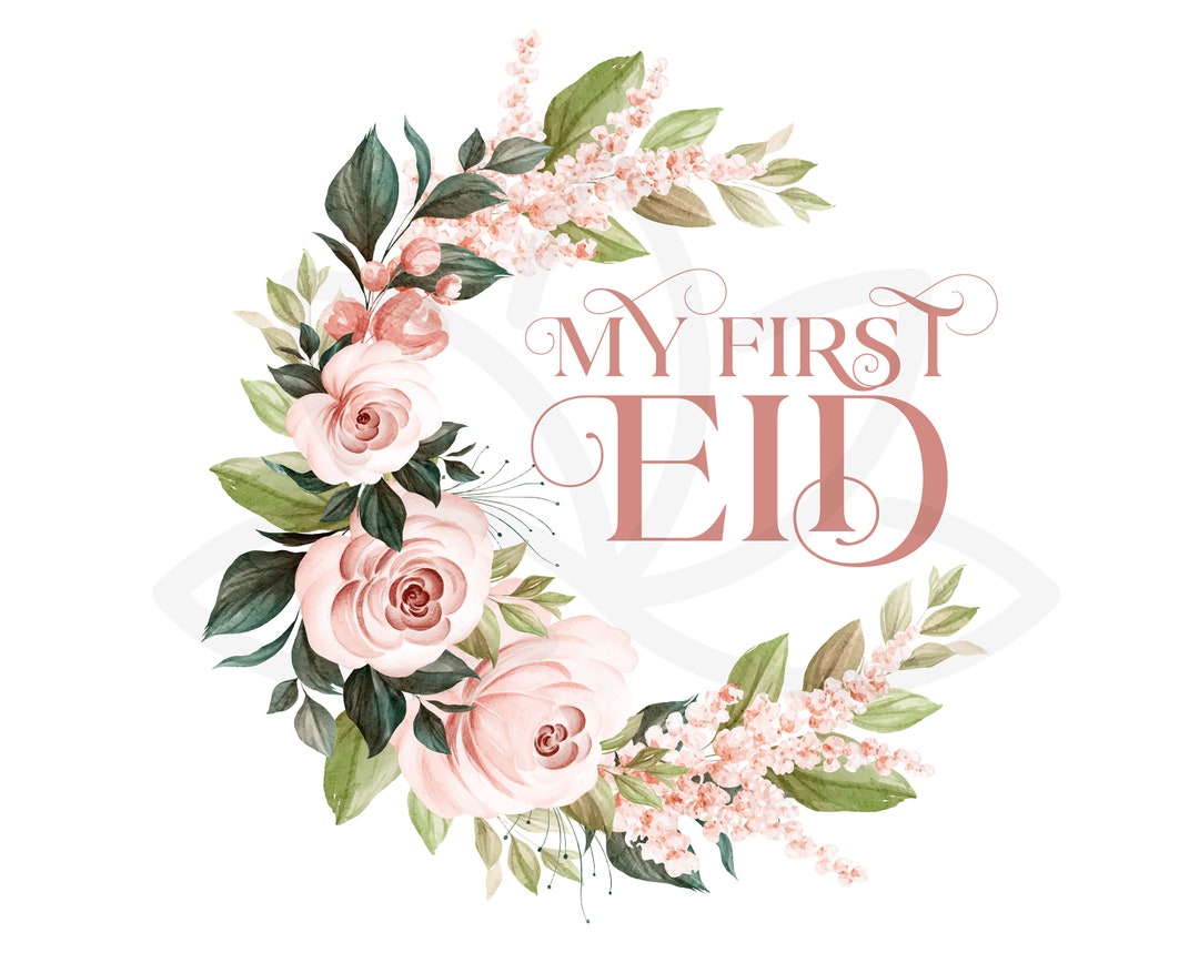 My First Eid Sublimation PNG, My First Eid Watercolour PNG, Floral Eid ...
