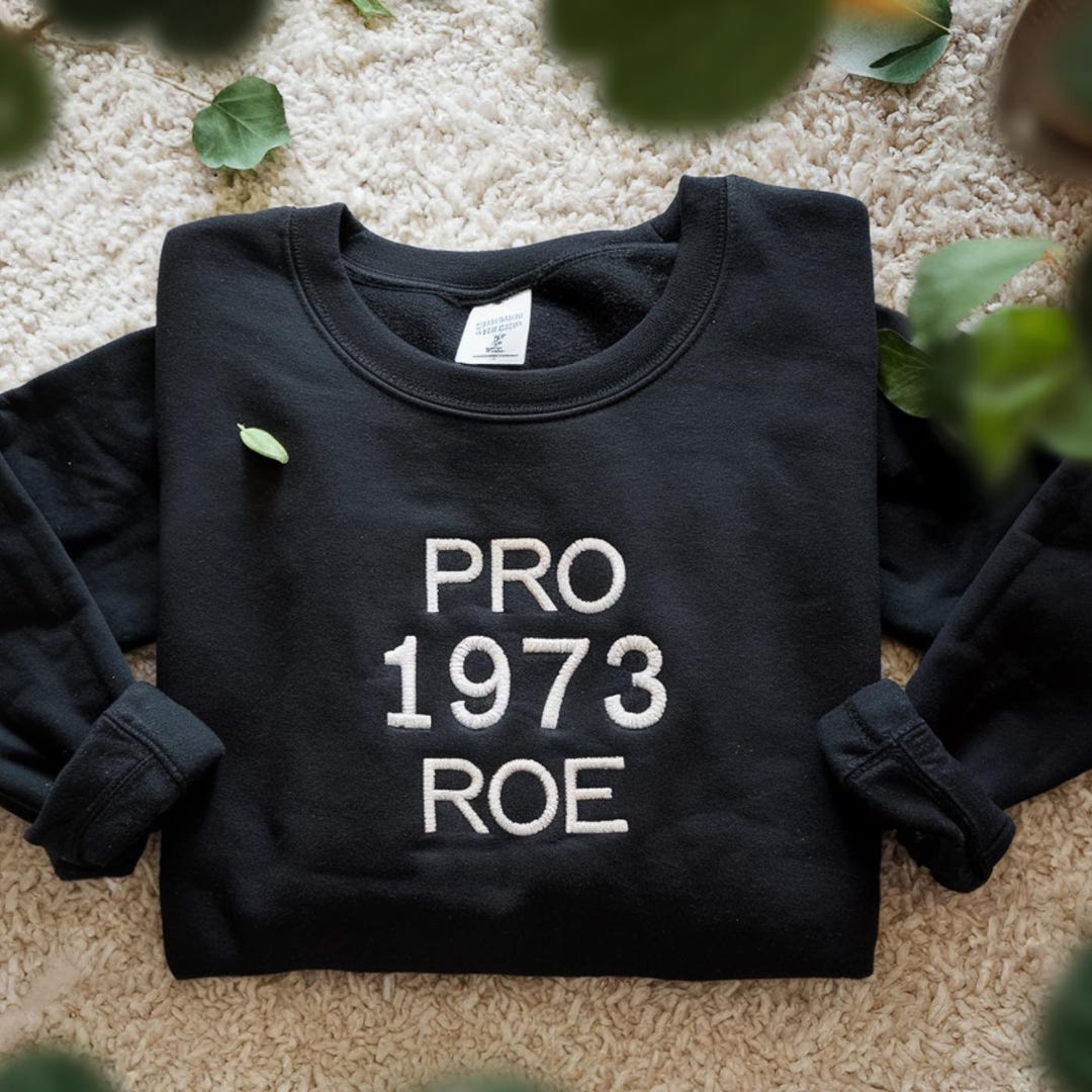 Pro Roe 1973 Retro Embroidered Sweatshirt for Women, Pro Choice Shirt ...