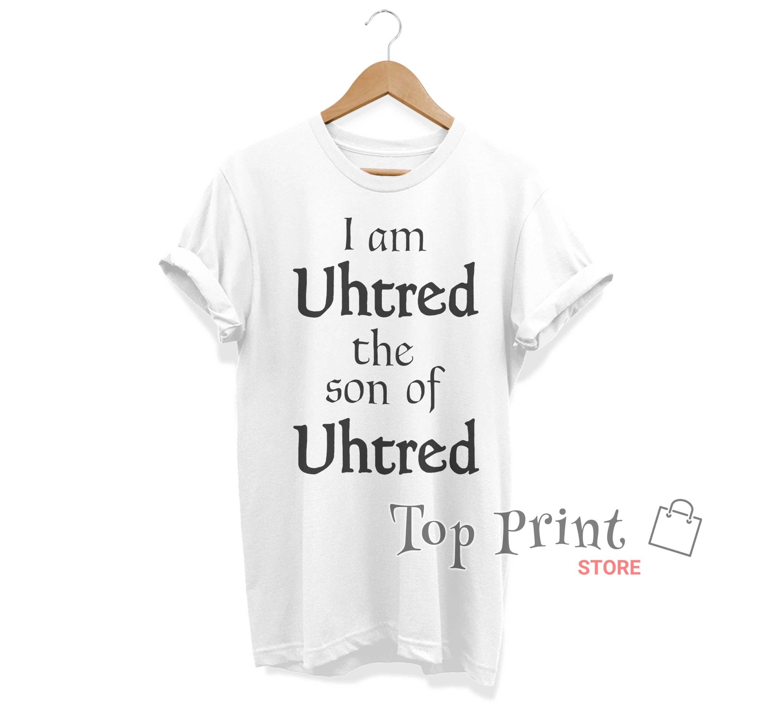 Uhtred Son of Uhtred Shirt Uhtred Ragnarson Shirt Uhtred of | Etsy