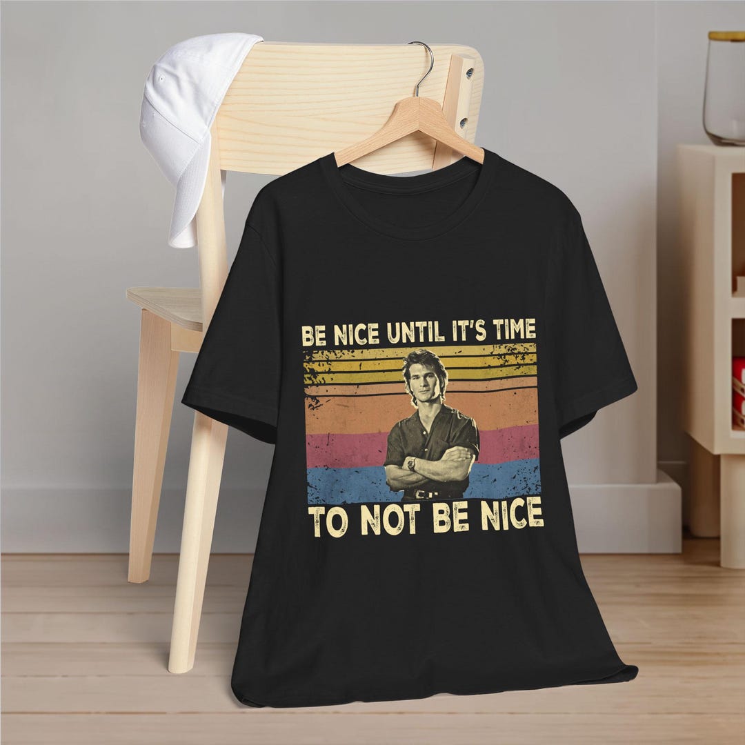 Be Nice Until It's Time to Not Be Nice Vintage Retro Unisex T-shirt ...