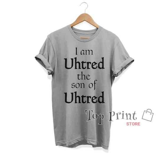 Uhtred Son of Uhtred Shirt Uhtred Ragnarson Shirt Uhtred of | Etsy
