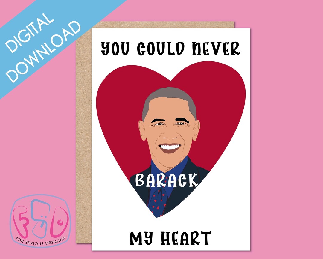 Funny Printable Birthday Card Barack Obama You Could Never Barack My ...