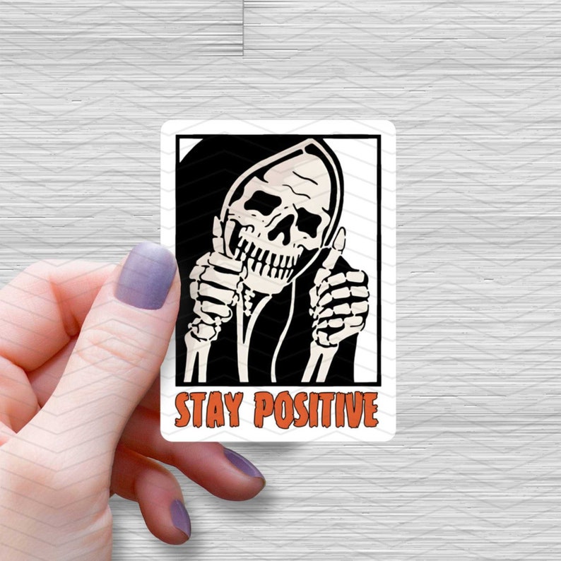 Stay Positive Skeleton Sticker: Waterproof Glossy Vinyl Decal - Etsy