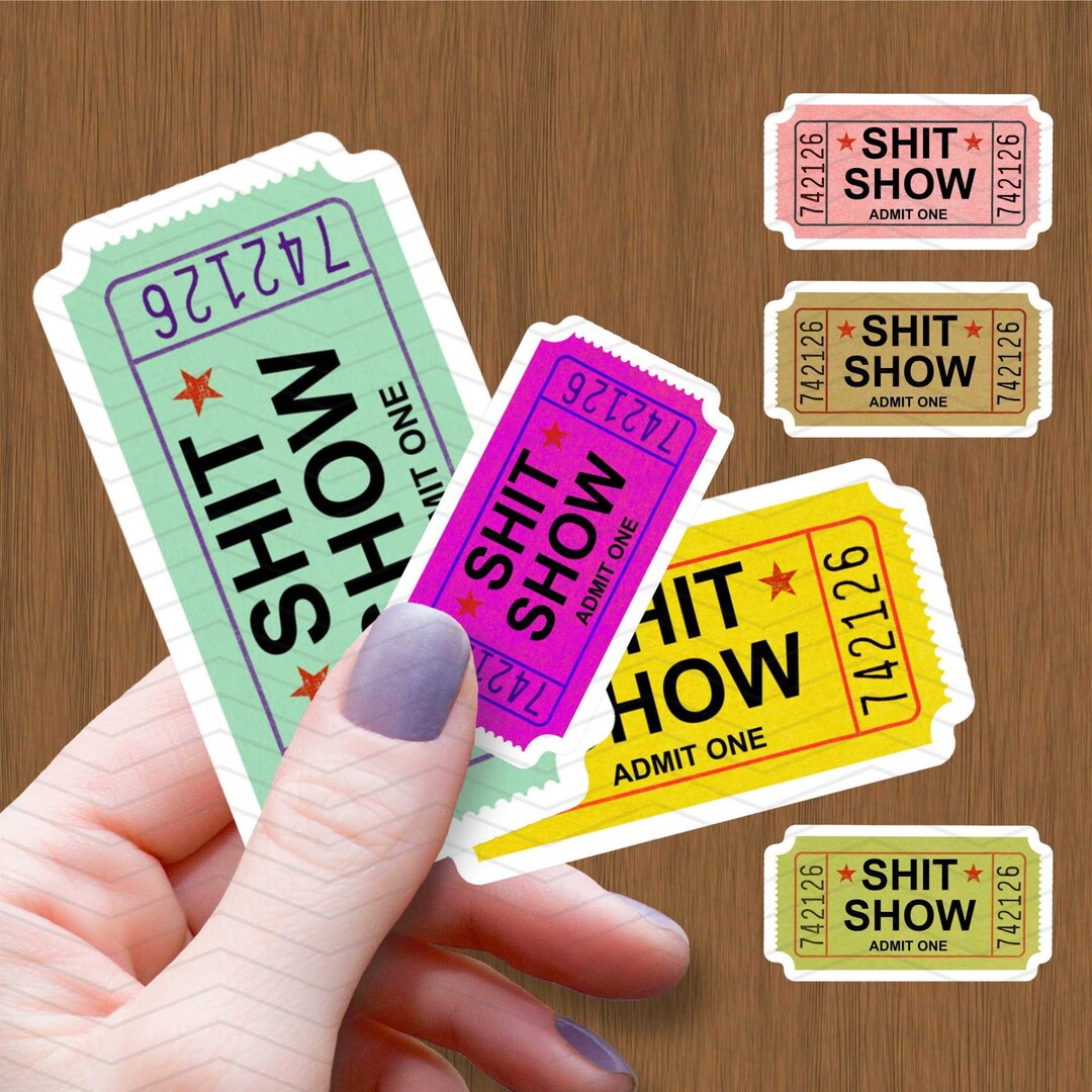 Shit Show Waterproof Glossy Sticker, Funny Movie Ticket Vinyl Sticker ...